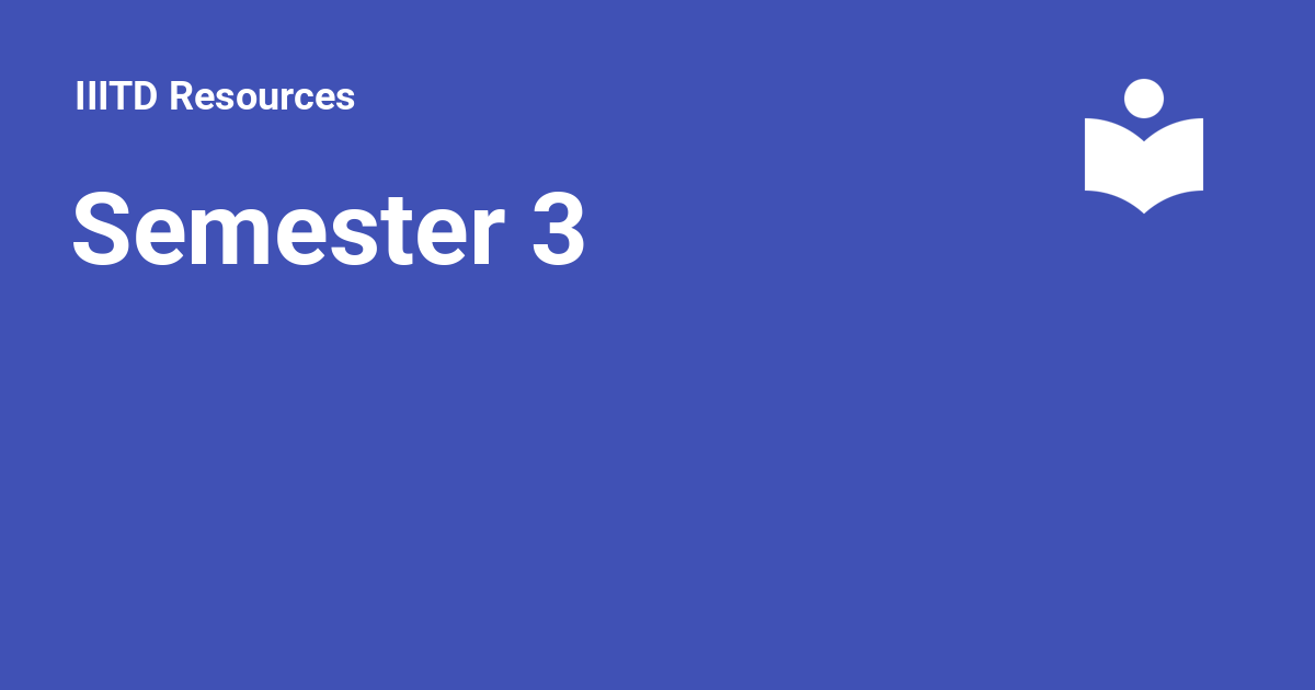 Semester 3 - IIITD Resources